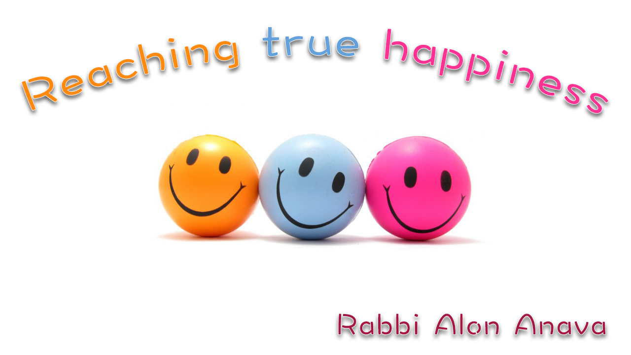 How can I reach the point of true happiness in my life? - Atzmut