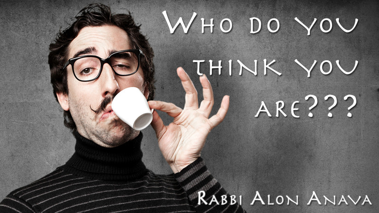 Who do you think you are??? - Atzmut