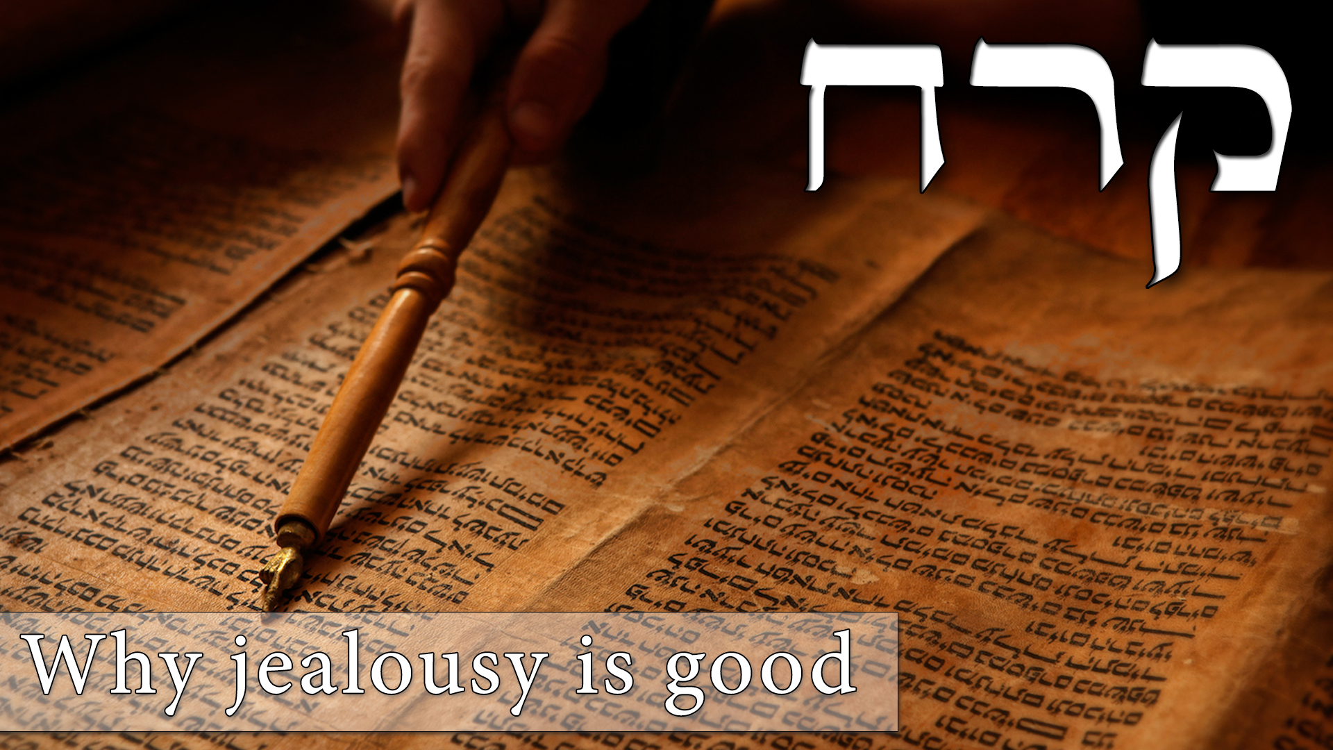 Parashat Korach - Why jealousy is so good - Atzmut